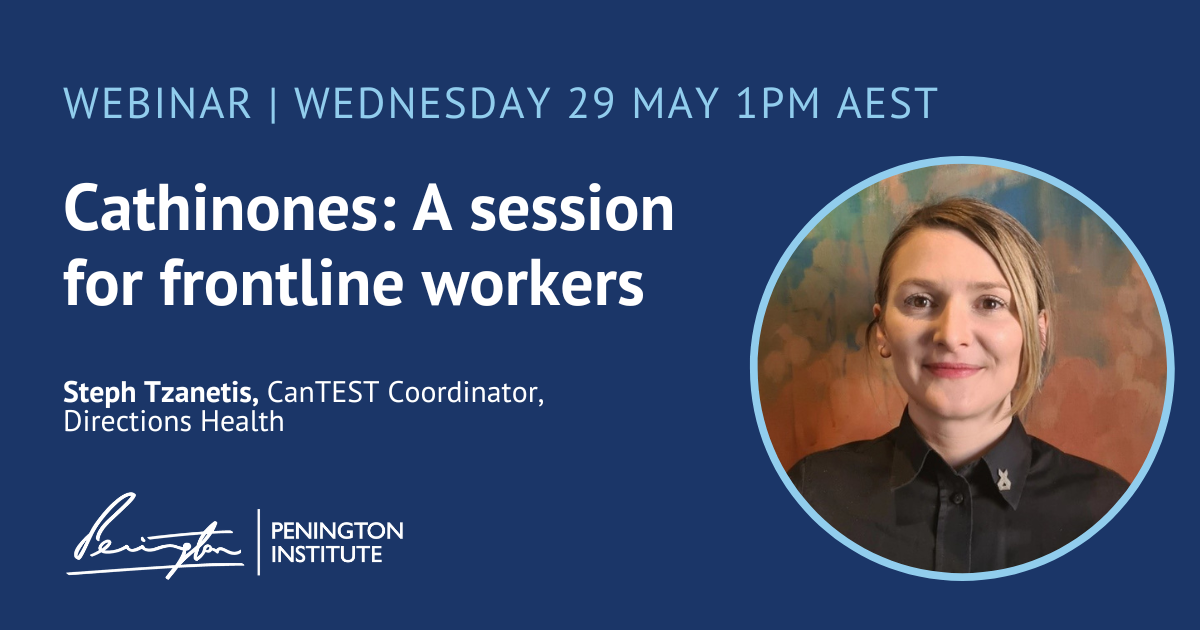Cathinones: A session for frontline workers - Penington Institute